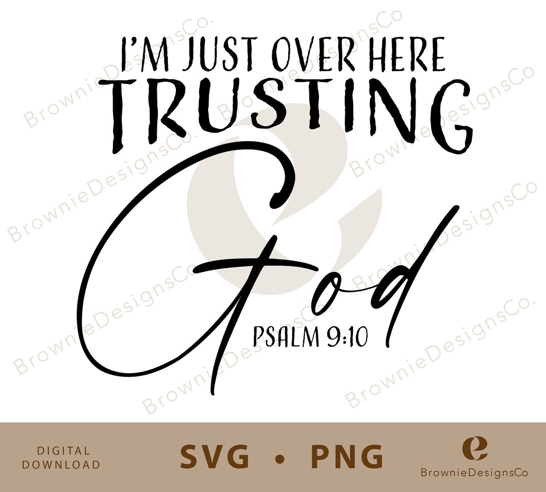 I'm Just Over Here Trusting God Shirt Design, PNG, SVG, Christian Shirt ...