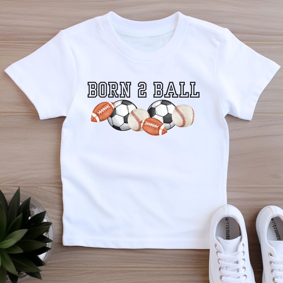 Born 2 Ball PNG, Digital File Sports Birthday, Sports Themed Birthday ...