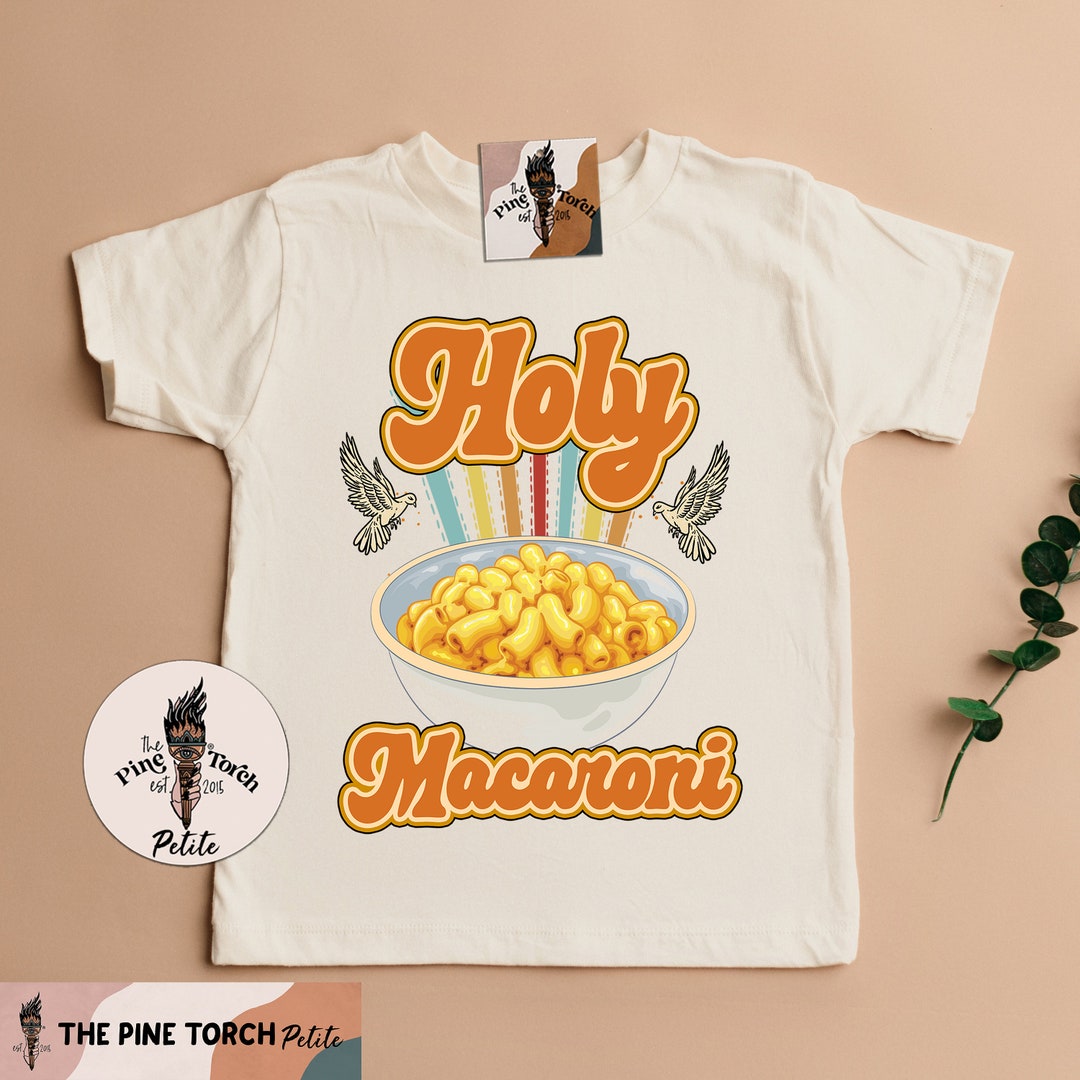 Holy Macaroni Kids Tee, Macaroni and Cheese Noodle Baby Shirt, Italian Baby Macaroni and Cheese ...
