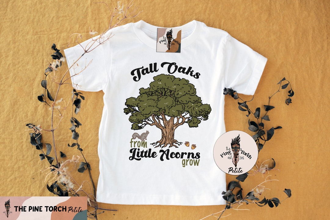 Tall Oaks From Acorns Kids Tee, Oak Tree From Acorn Shirt, Tall Oaks ...