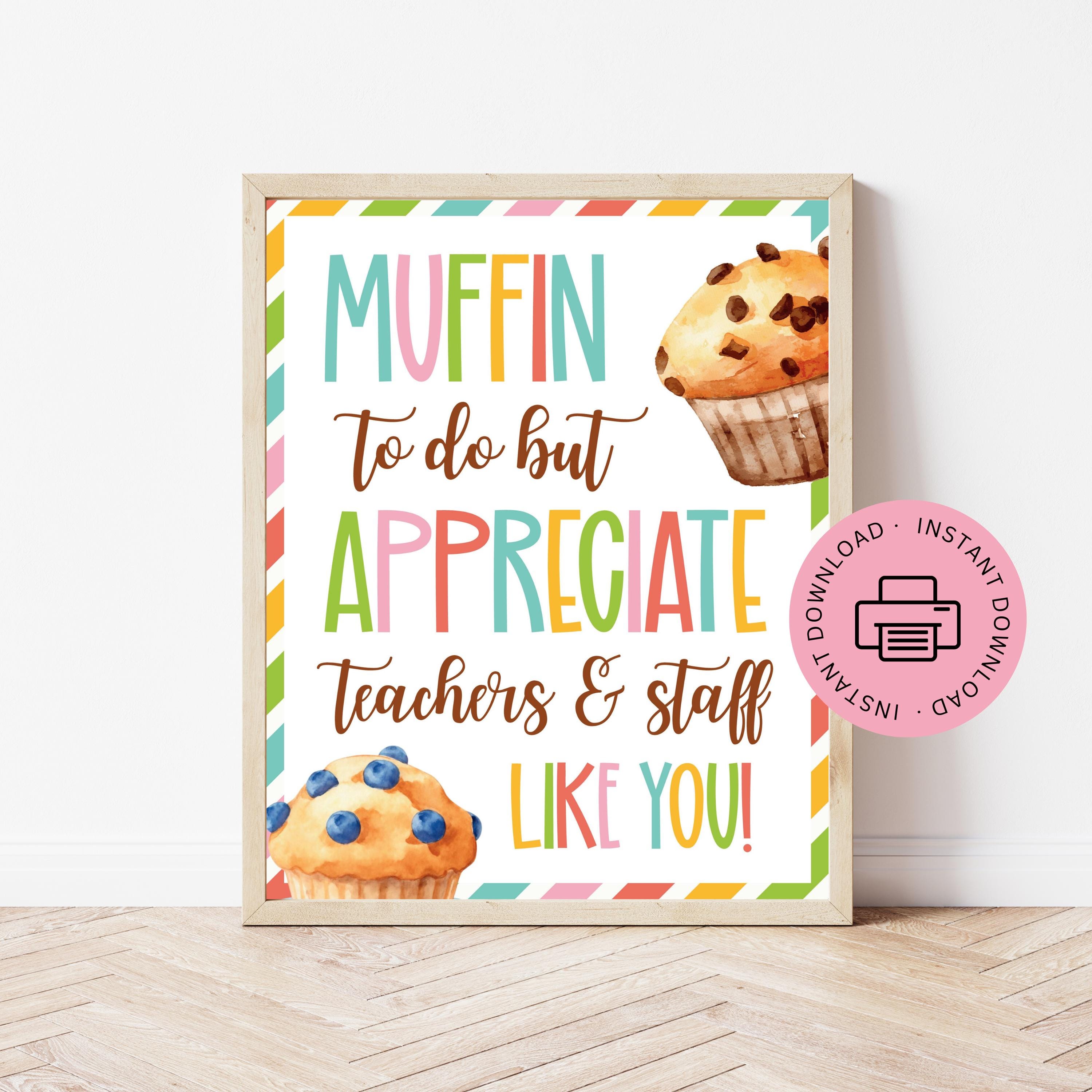 Breakfast Teacher Appreciation Week Sign: Muffin School Staff Thank You ...