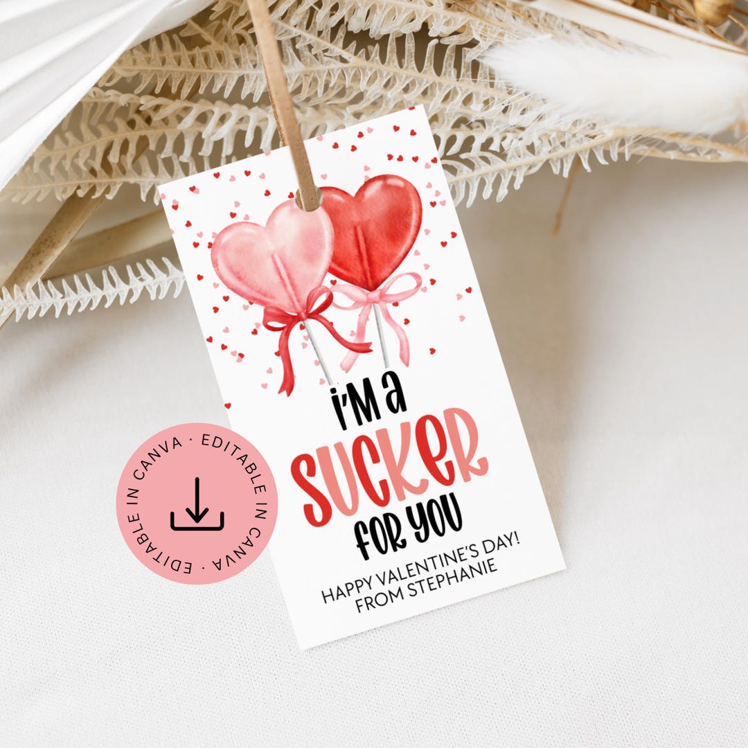 Editable I'm a Sucker for You Valentine's Day Gift Tag: Lollipop Candy ...