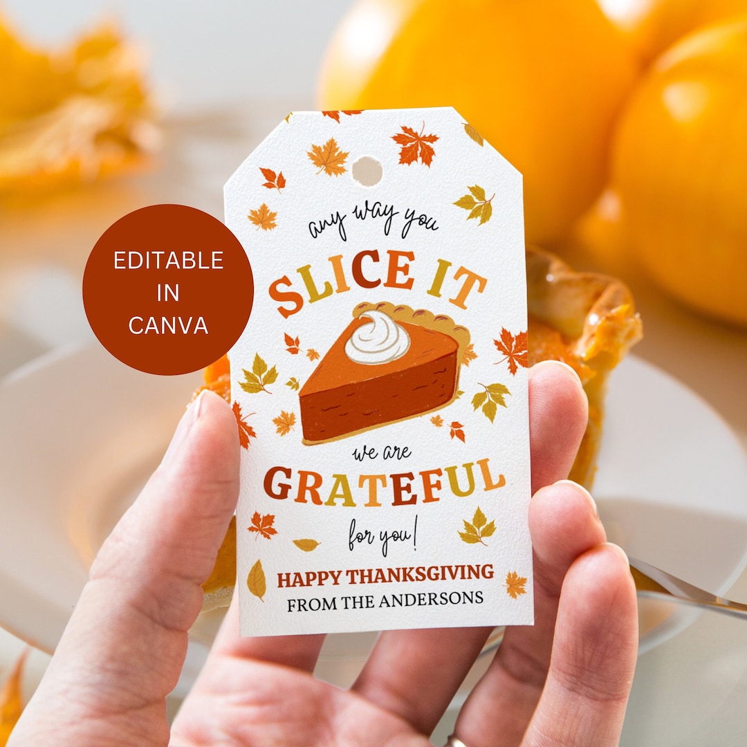 Any Way You Slice It Tag Editable Pumpkin Pie Tag Printable Happy ...