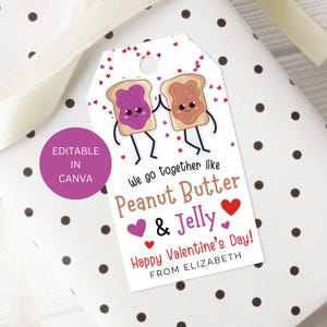 We Go Together Like Peanut Butter and Jelly Valentine Tag Editable ...