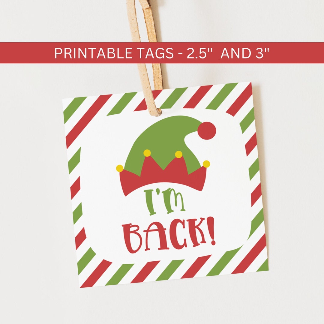 I'm Back Elf Tag Christmas Cookie Tag Printable, Elf Return Gift Tag ...