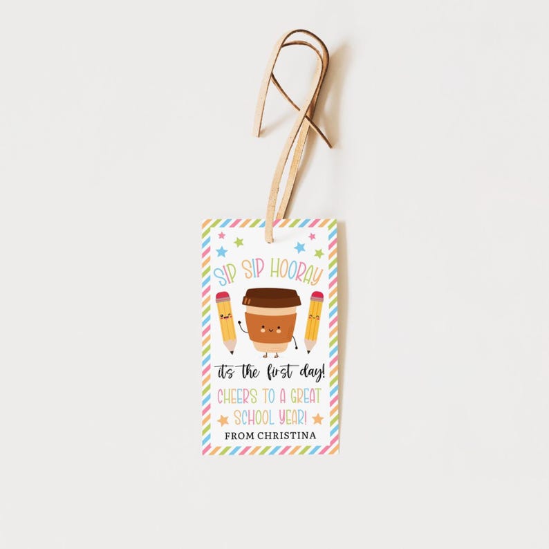 Teacher Coffee Tag Editable, Sip Sip Hooray First Day of School ...