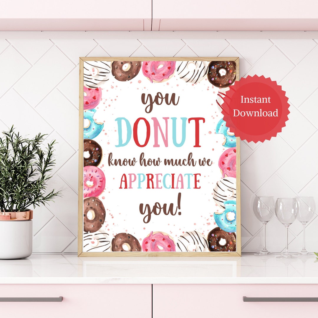 Donut Appreciation Sign, 8x10 Donut Know How Much Nurse Teacher ...