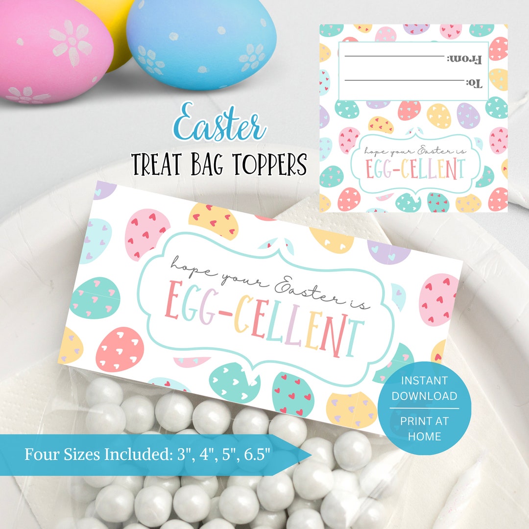 Eggcellent Easter Treat Bag Topper Printable, Cookie Candy Goodie Bag ...
