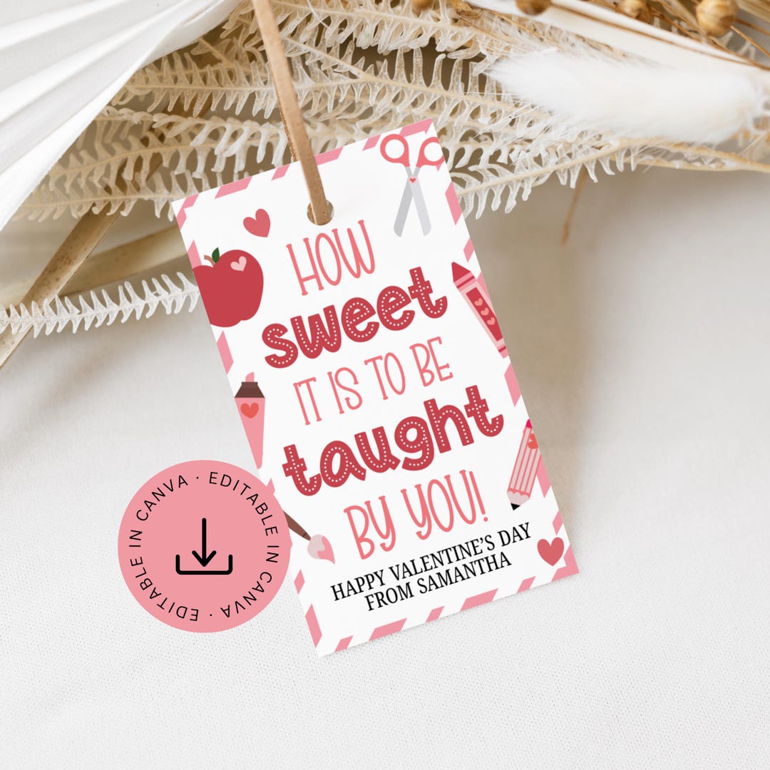 Teacher Valentine's Day Gift Tag Editable: How Sweet It is School ...