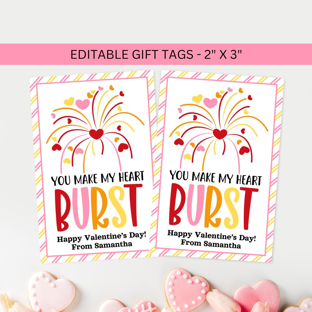 Happy Valentine's Day Candy Tag Editable: You Make My Heart Burst ...