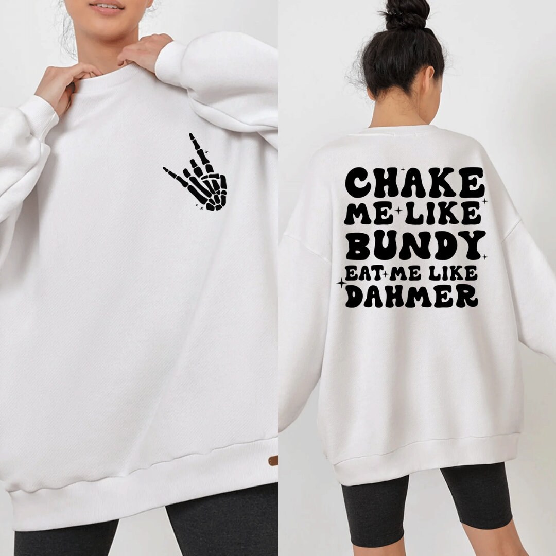 Choke Me Like Bundy Eat Me Like Dahmer Png, Svg Cutting File, Funny Png ...