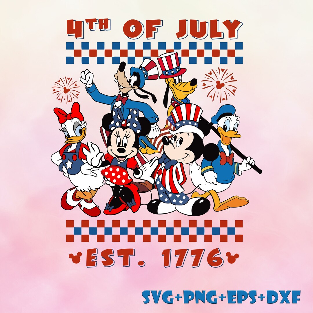 Mickey and Friends 4th of July SVG PNG File Mickey 4th of July Est 1776 ...