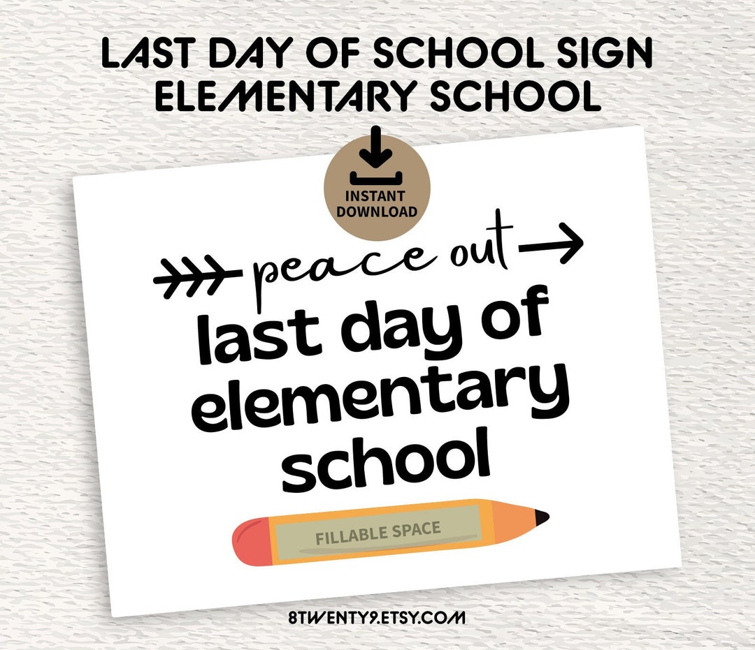Last Day of School Printable Last Day of School Sign Elementary School ...