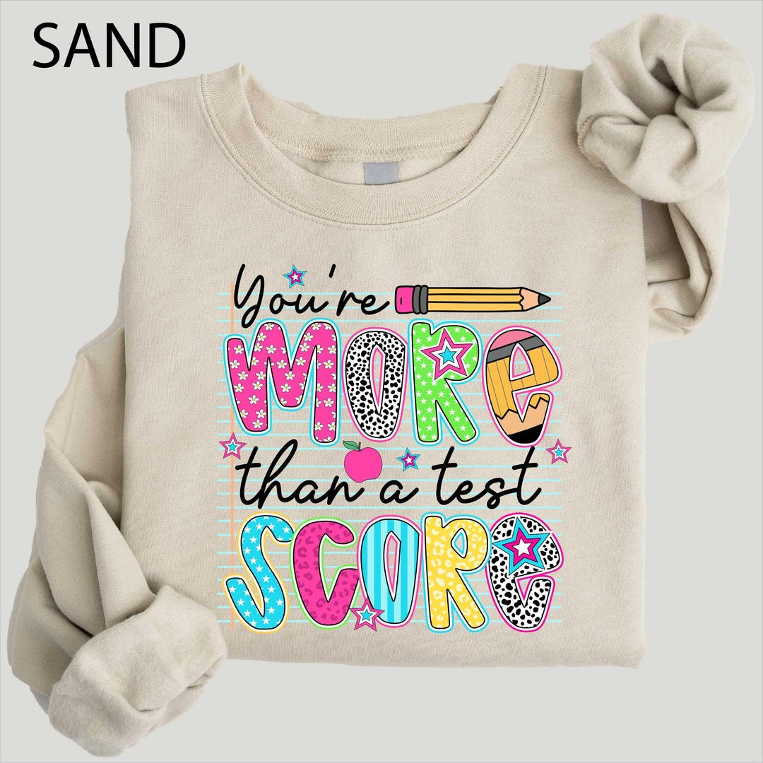 You Are More Than Test Score T-shirt, Student Affirmation Sweatshirt ...