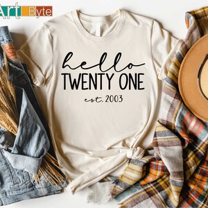 Hello Twenty One Est 2003 Shirt, 21st Birthday Shirt, 21 Birthday Gift ...