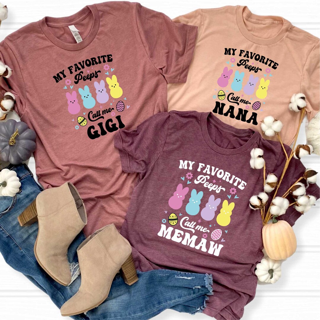 My Favorite Peeps Call Me Shirt, My Favorite Peeps Call Me Mommy and ...