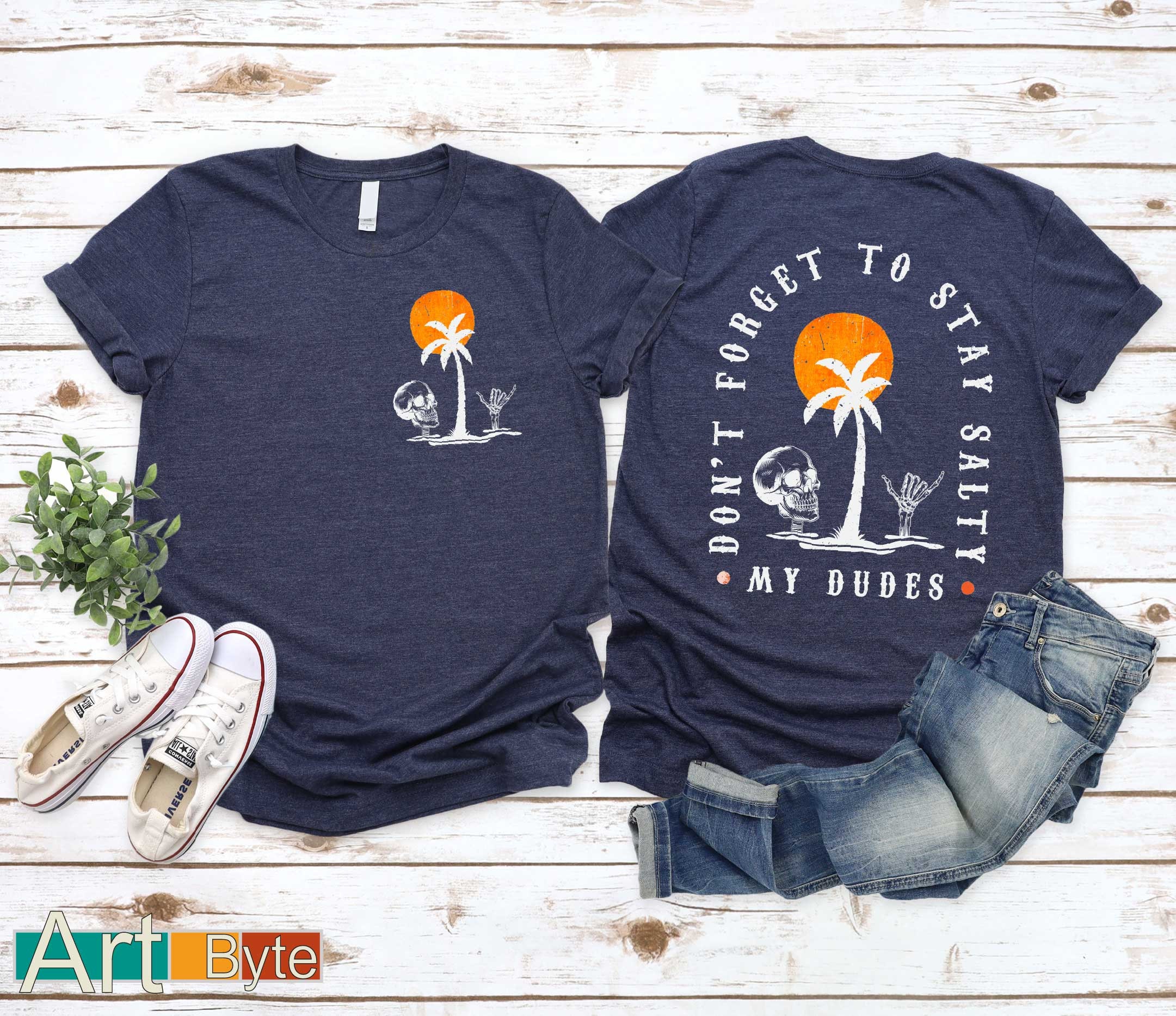 Don't Forget to Stay Salty Shirt, My Dudes Shirt, Stay Salty Shirt ...