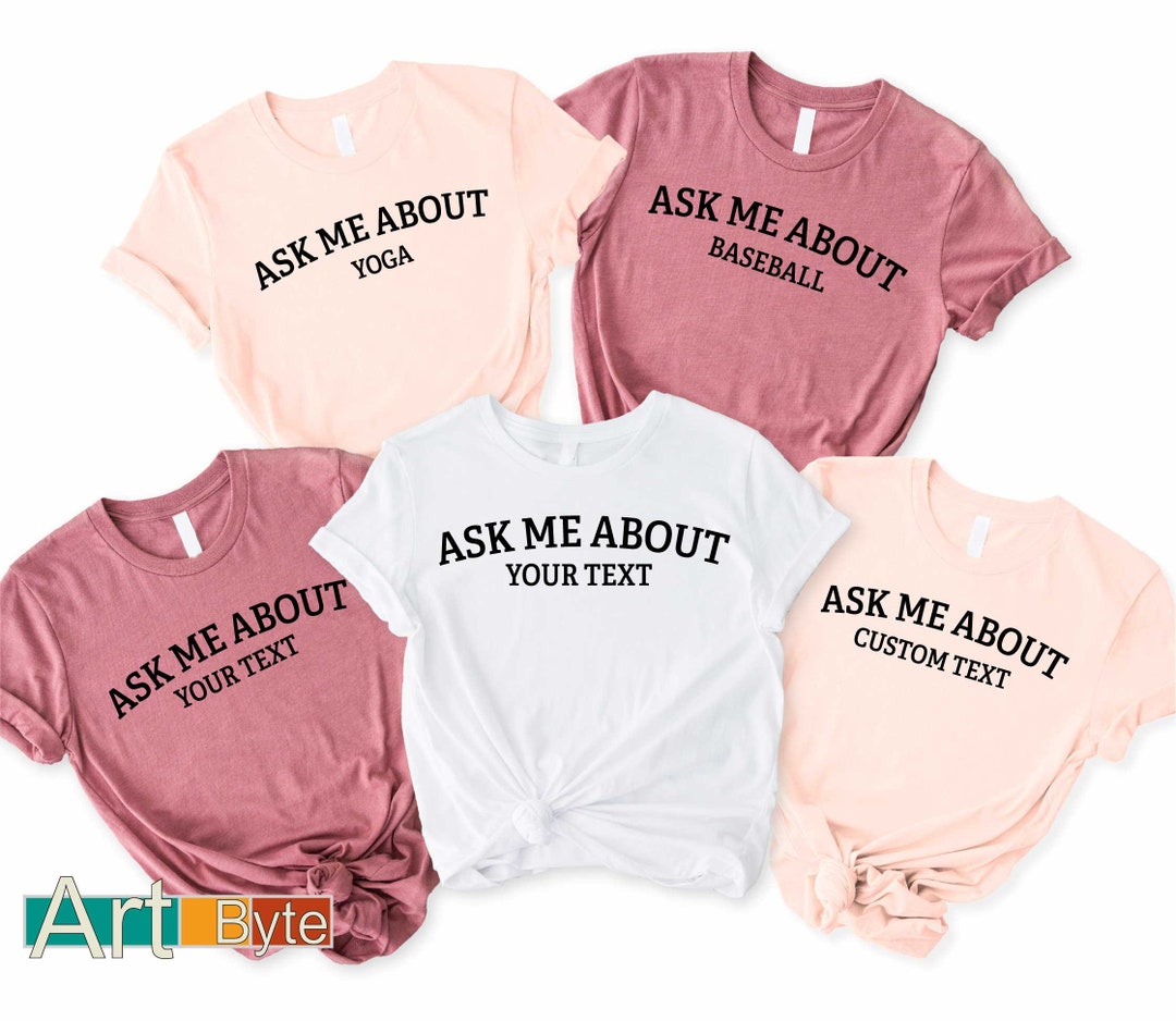 Ask Me About Custom Shirt, Custom Shirt, Gift for Him, Gift for Her ...