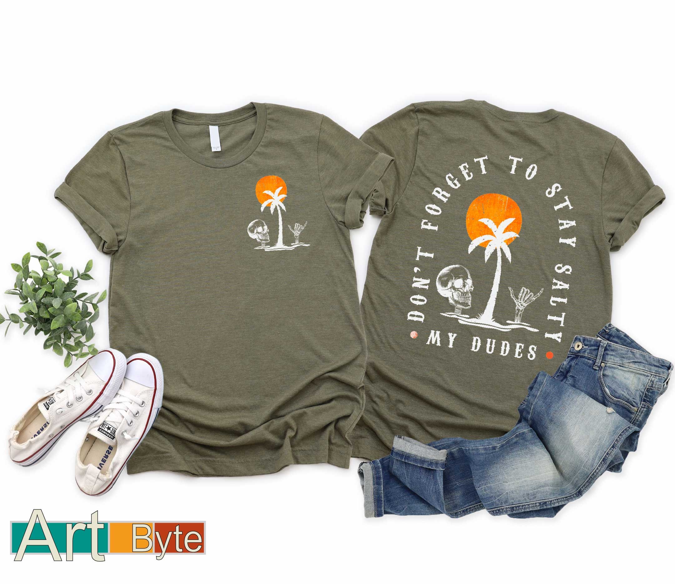 Don't Forget to Stay Salty Shirt, My Dudes Shirt, Stay Salty Shirt ...