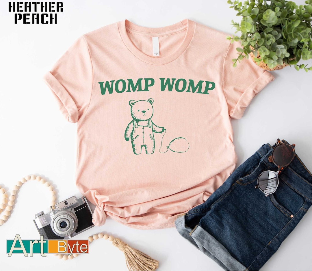 Womp Womp Shirt, Gift for Her Shirt, Bear Shirt, Sarcastic Shirt, Womp ...