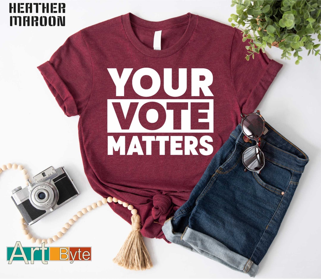 Your Vote Matters Shirt, Vote Shirt, Election Shirt, Voter Shirt ...