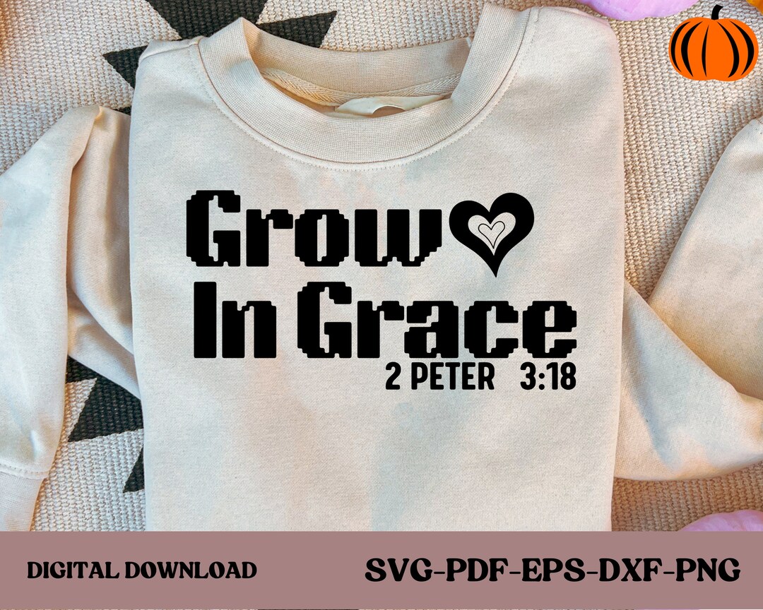 Grow in Grace SVG PNG Christian Svg Religious Svg Faith - Etsy