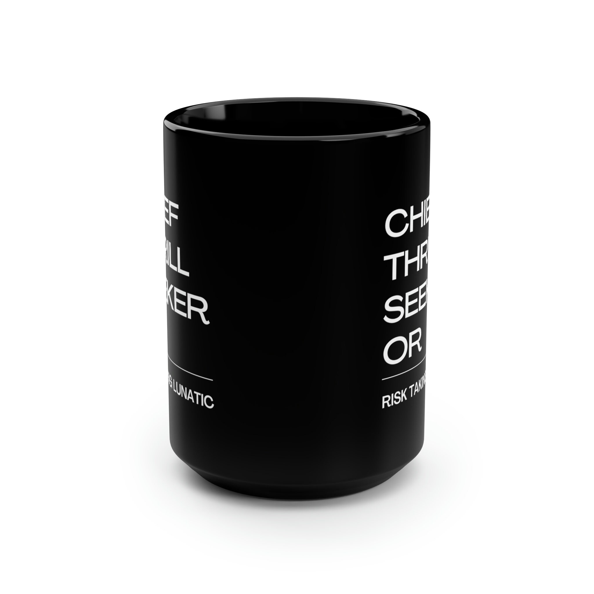 Funny Chief Thrill Seeker Black Coffee Mug, 15oz, Adventurer Mug, Chief ...