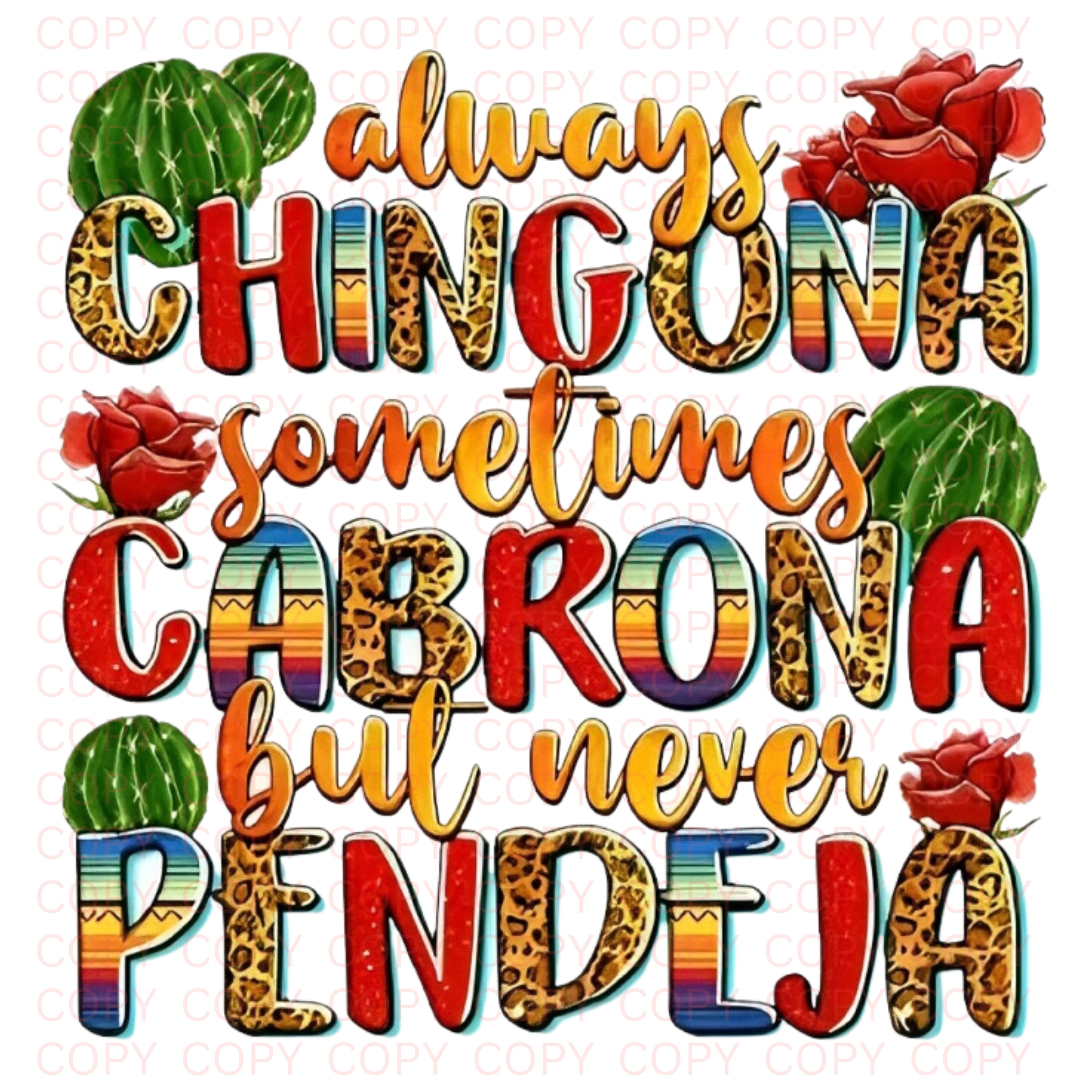 Always Chingona Sometimes Cabrona but Never Pendeja | Chola | Mexican ...