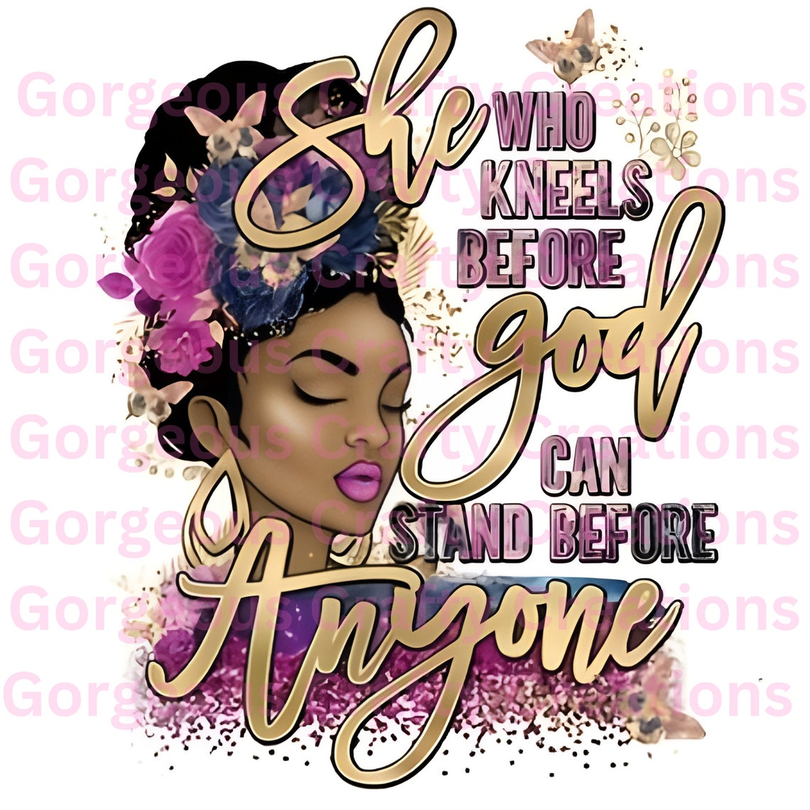 She Who Kneels Before God Can Stand Before Anyone | Sublimation Design ...