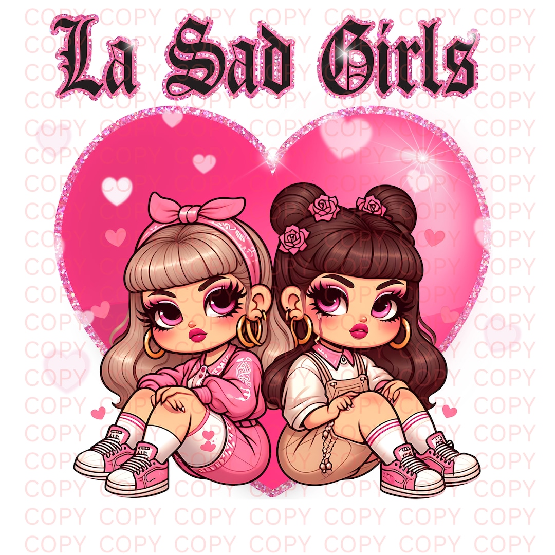 LA SAD Girls | Chola Chicana Designs | PNG Sublimation | Mexican T ...