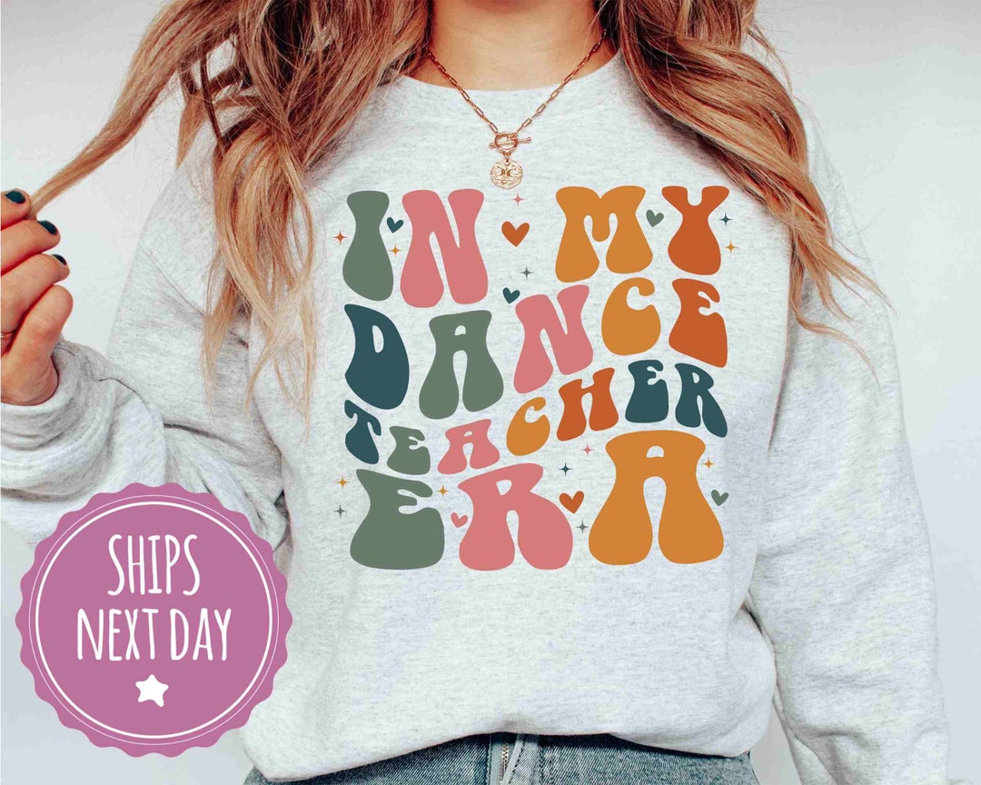 In My Dance Teacher Era Sweatshirt, Dance Teacher Gifts, Dance Teacher ...