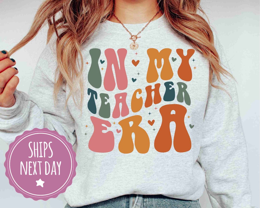 In My Teacher Era Sweatshirt, Teacher Gifts, Teacher Era Hoodie ...