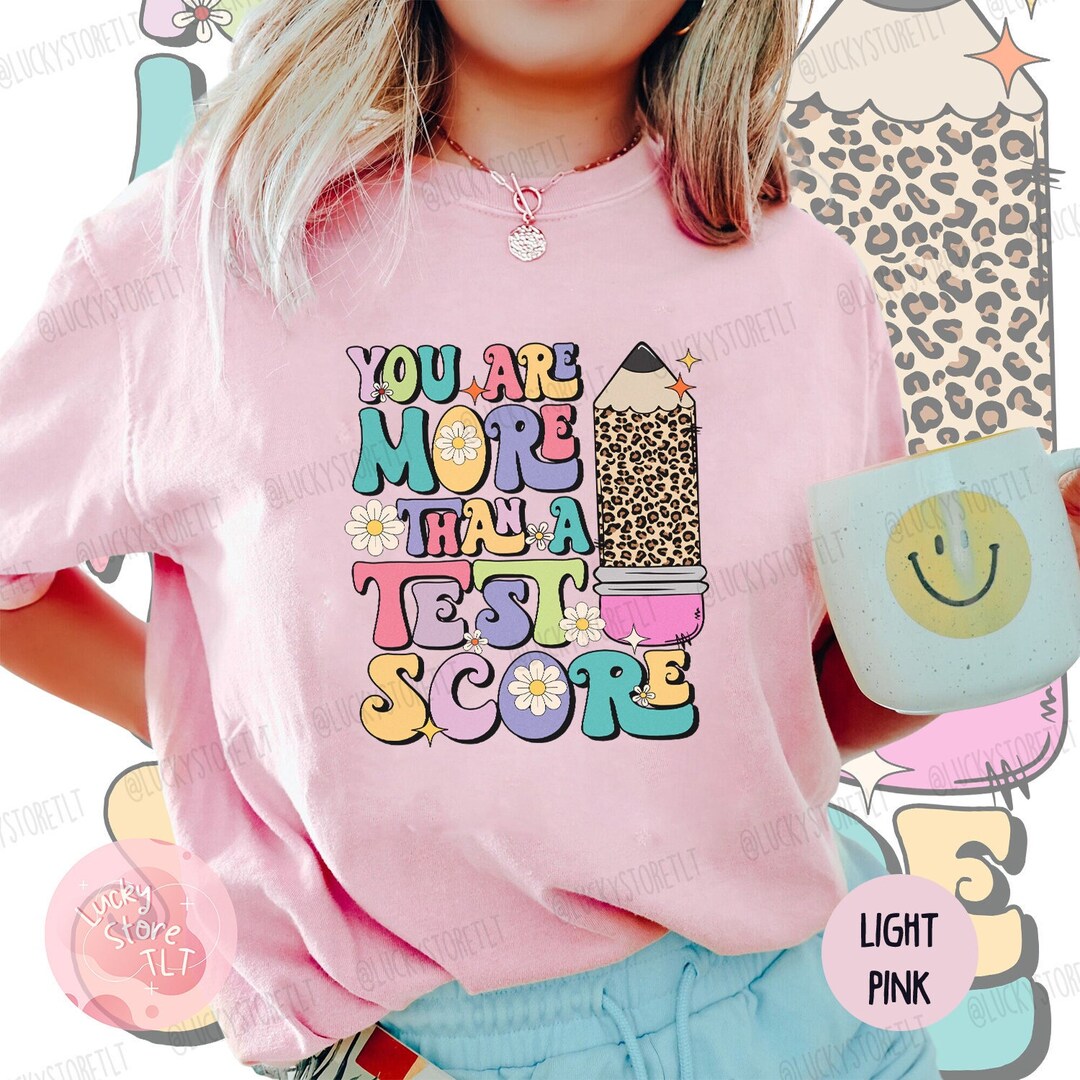 You Are More Than Test Score Shirt Teacher School Exam Testing Day ...