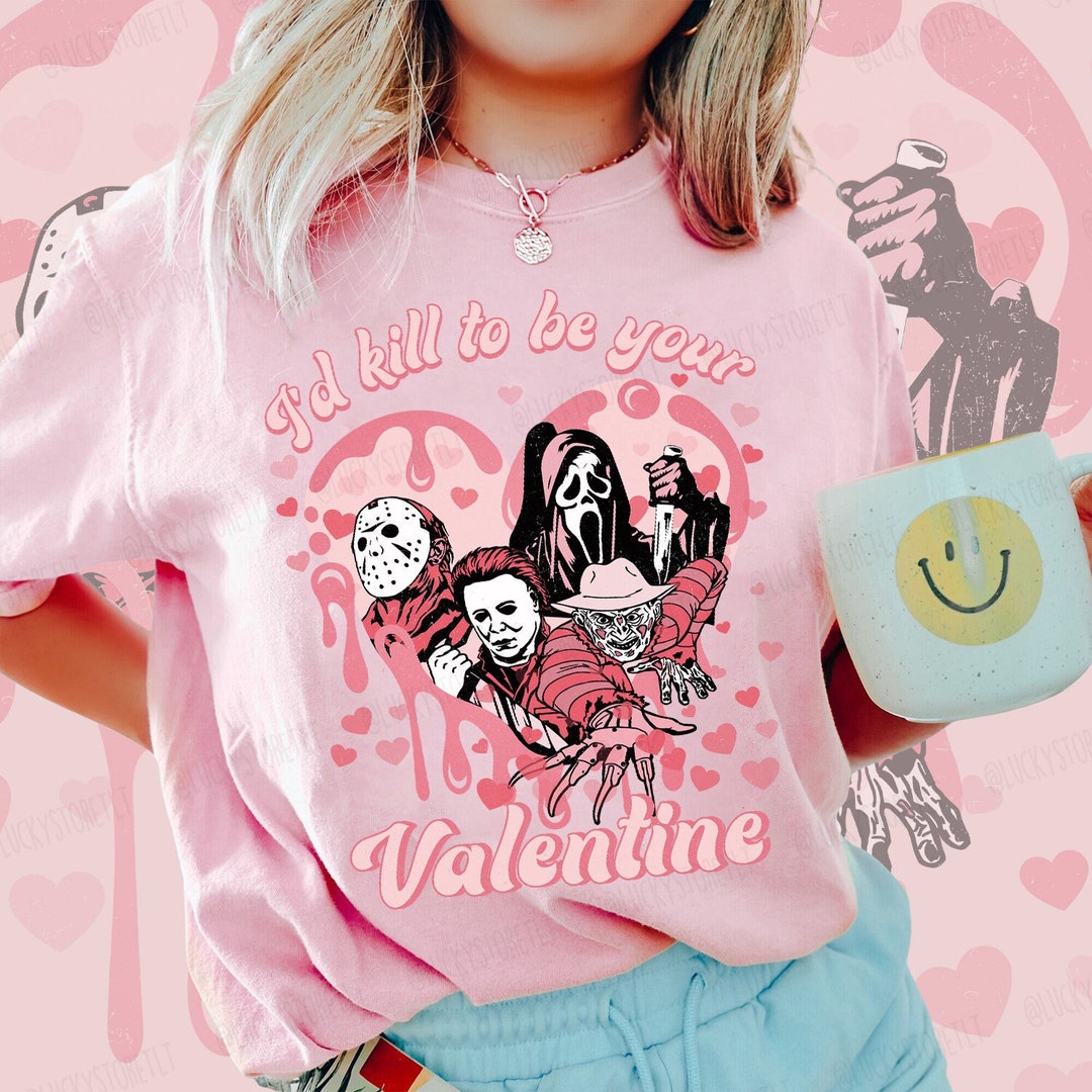 I Kill to Be Your Valentine Creepy Tshirt, Valentine Horror Characters ...