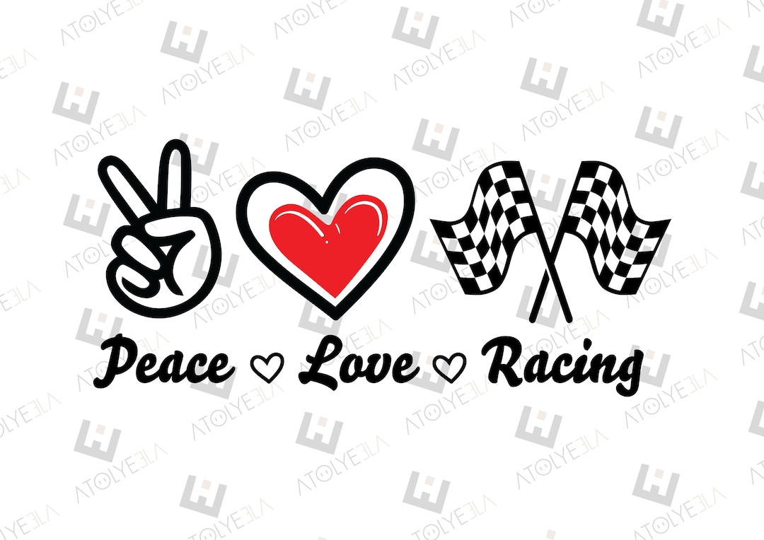 Peace Love Racing Svg Racing Svg Peace Love Cut File Peace Love Racing ...
