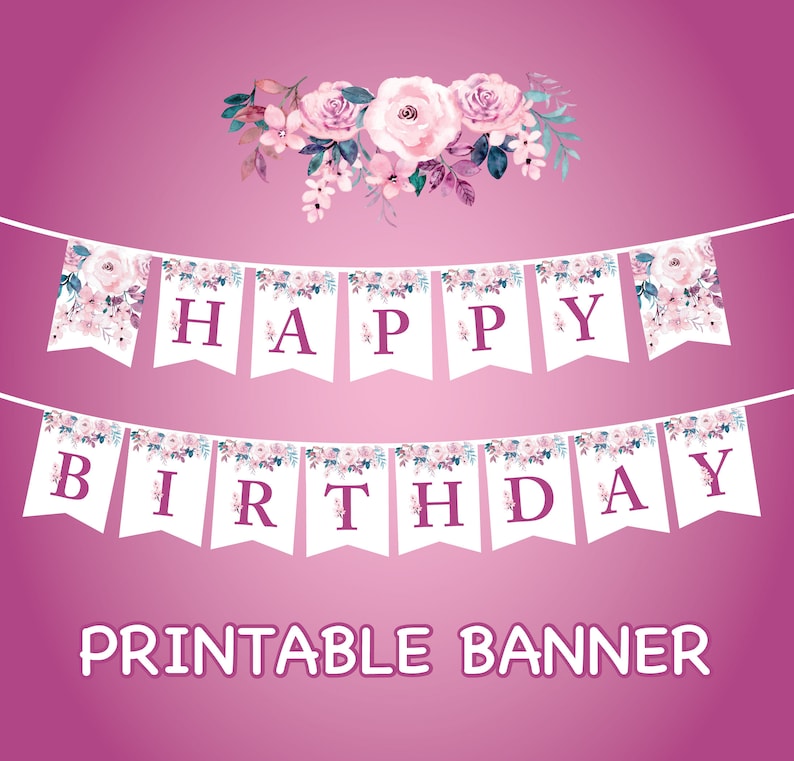 Floral Happy Birthday Banner: Printable Party Decor (instant Download ...