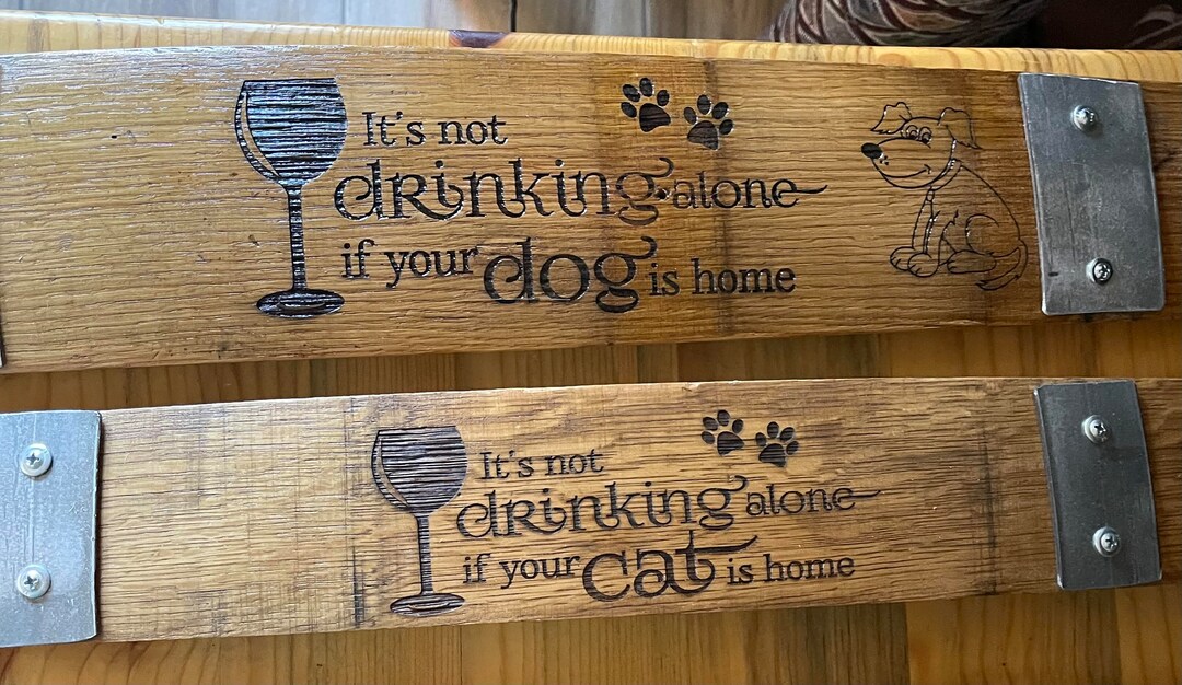 Rustic Real WINE Barrel Stave Signs it's Not Drinking Alone If You DOG ...