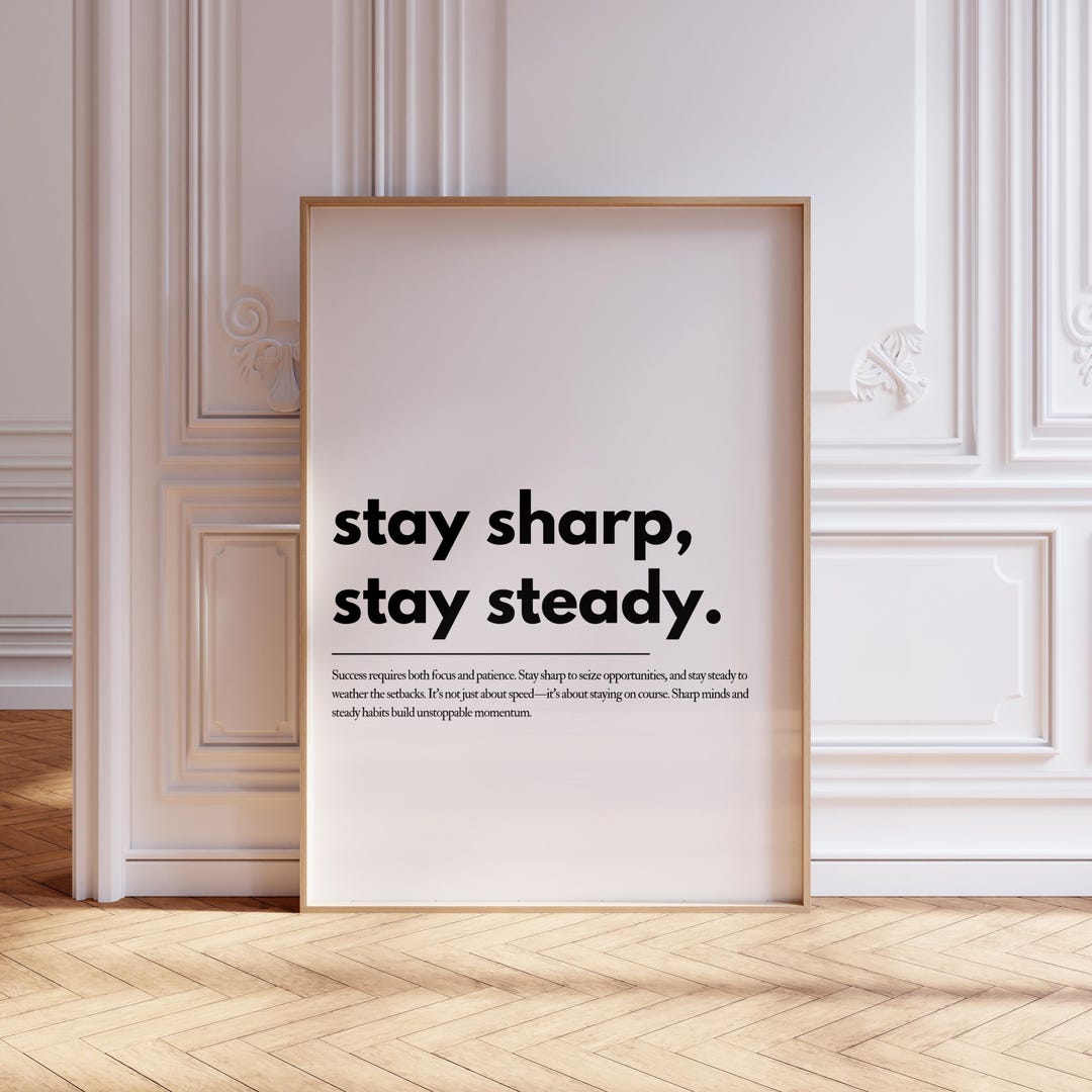 Motivational Quote Print: 'stay Sharp, Stay Steady' (PDF & JPG) - Etsy