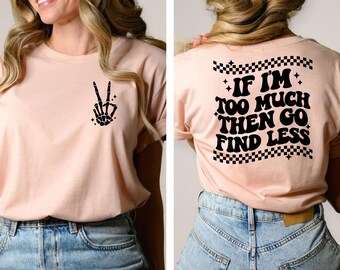 If Im Too Much Go Find Less Png - Etsy