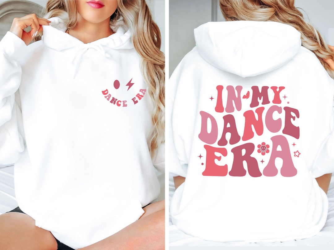 Custom in My Dance Era Sweatshirt, Cute Dancer Back and Front Hoodie ...