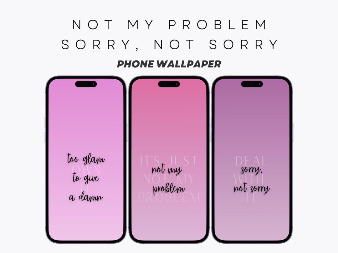 Not My Problem Phone Wallpaper - Digital Download - Iphone, Android ...