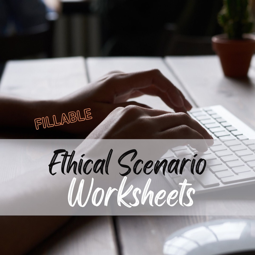 Fillable Ethical Scenario Worksheets - Etsy