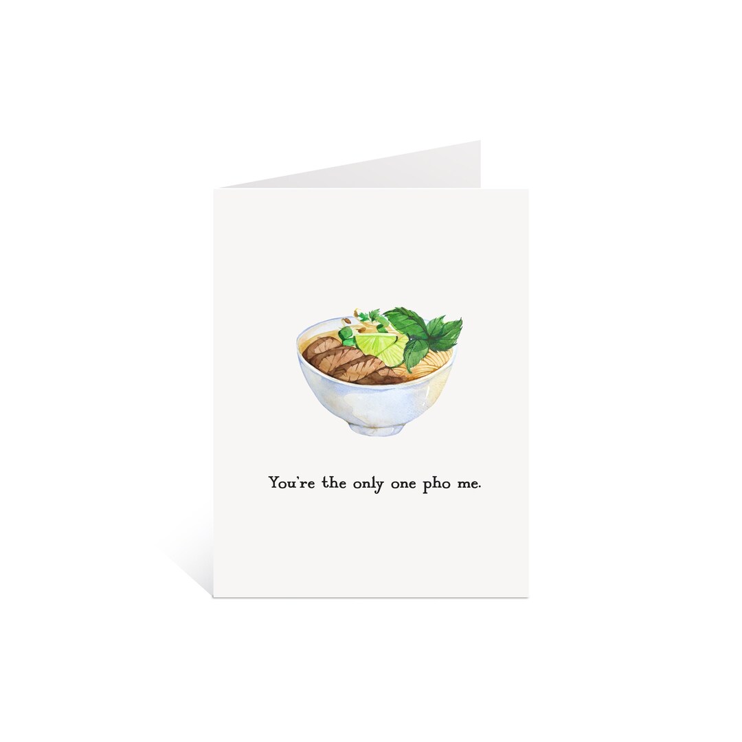 You're the Only One Pho Me Greeting Card / Vietnamese Pun Greeting Card ...