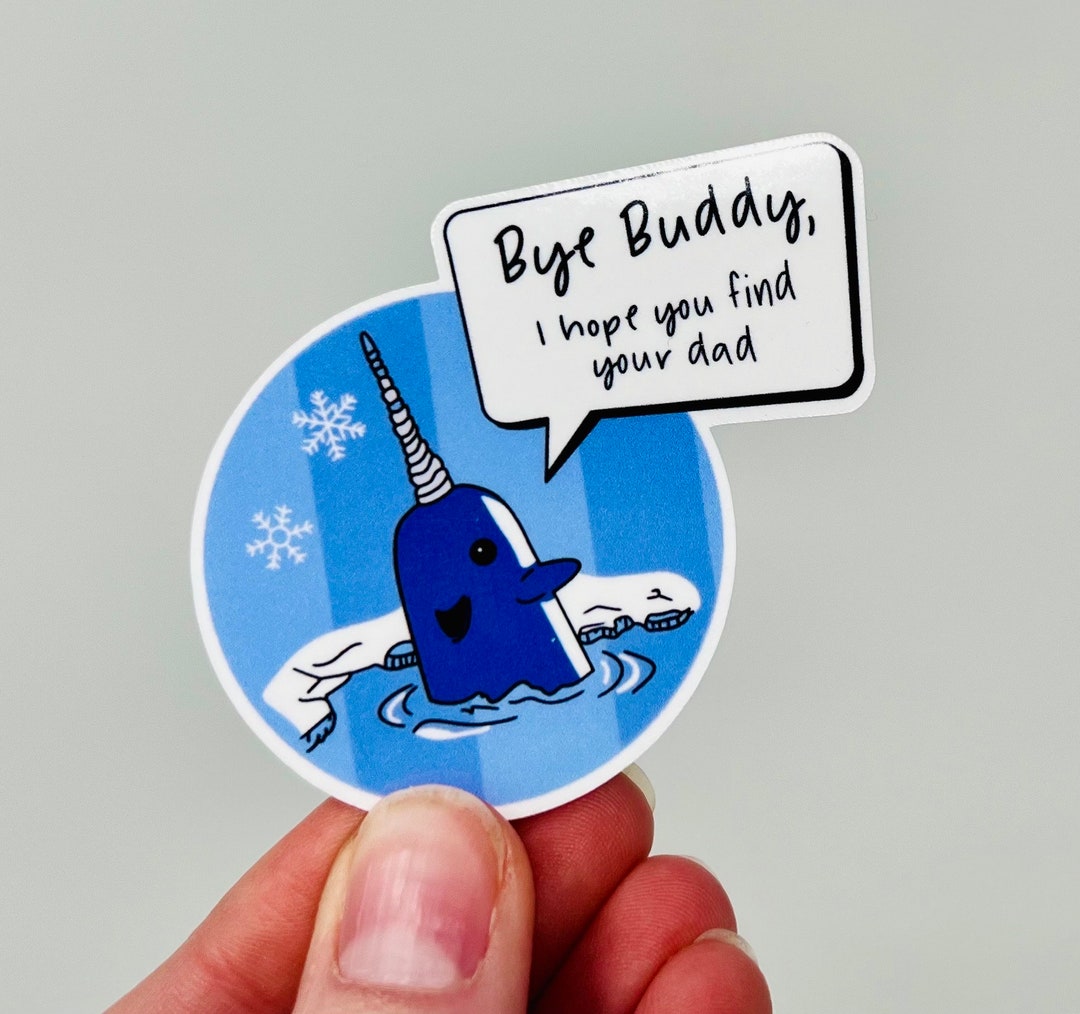 Bye Buddy Sticker, I Hope You Find Your Dad Decal, Christmas, Movie ...