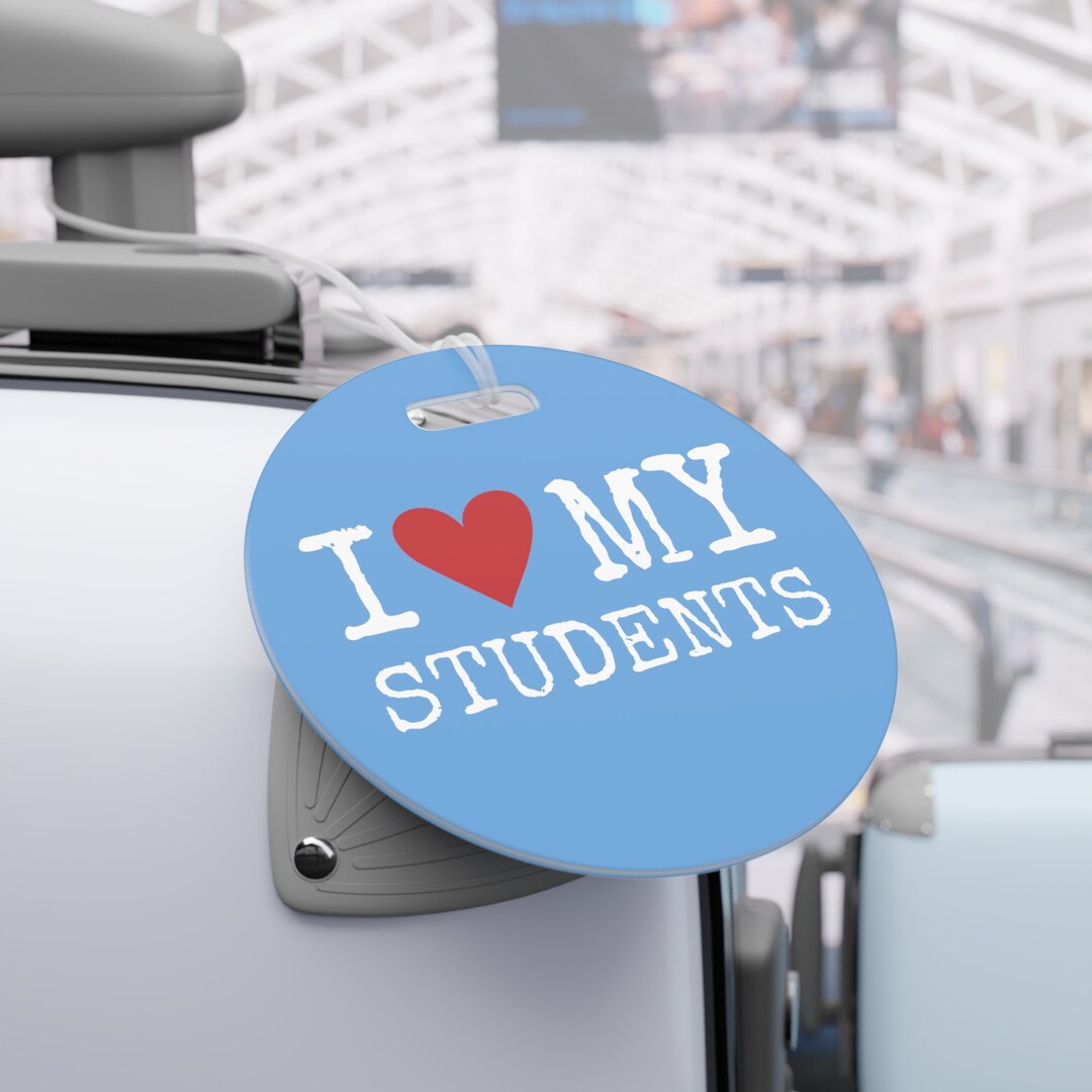 I LOVE MY STUDENTS Best Teacher Office Blue Luggage Tag Travel Men ...