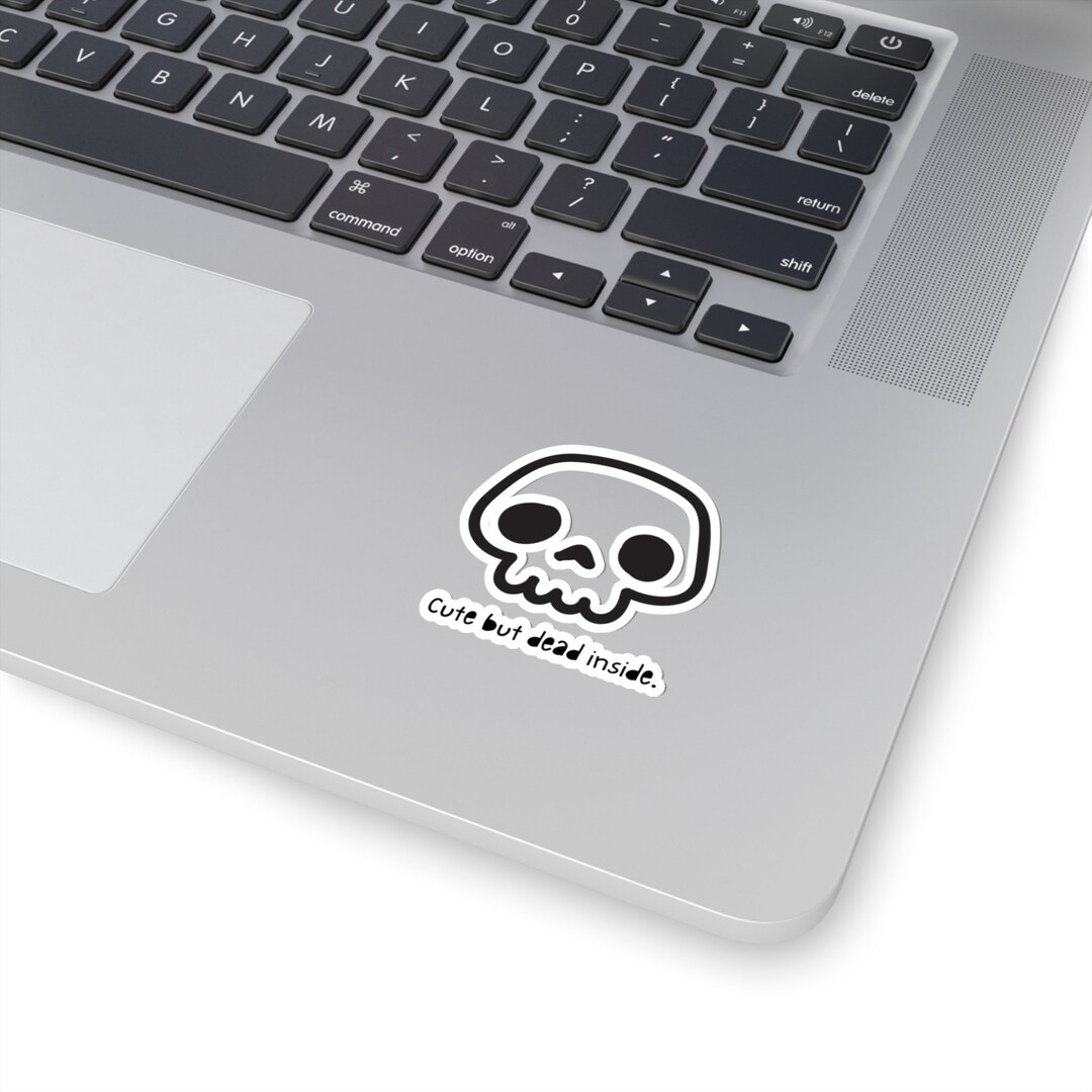 Cute but Dead Inside Sticker Sarcastic Stickers, Funny Stickers, Laptop ...