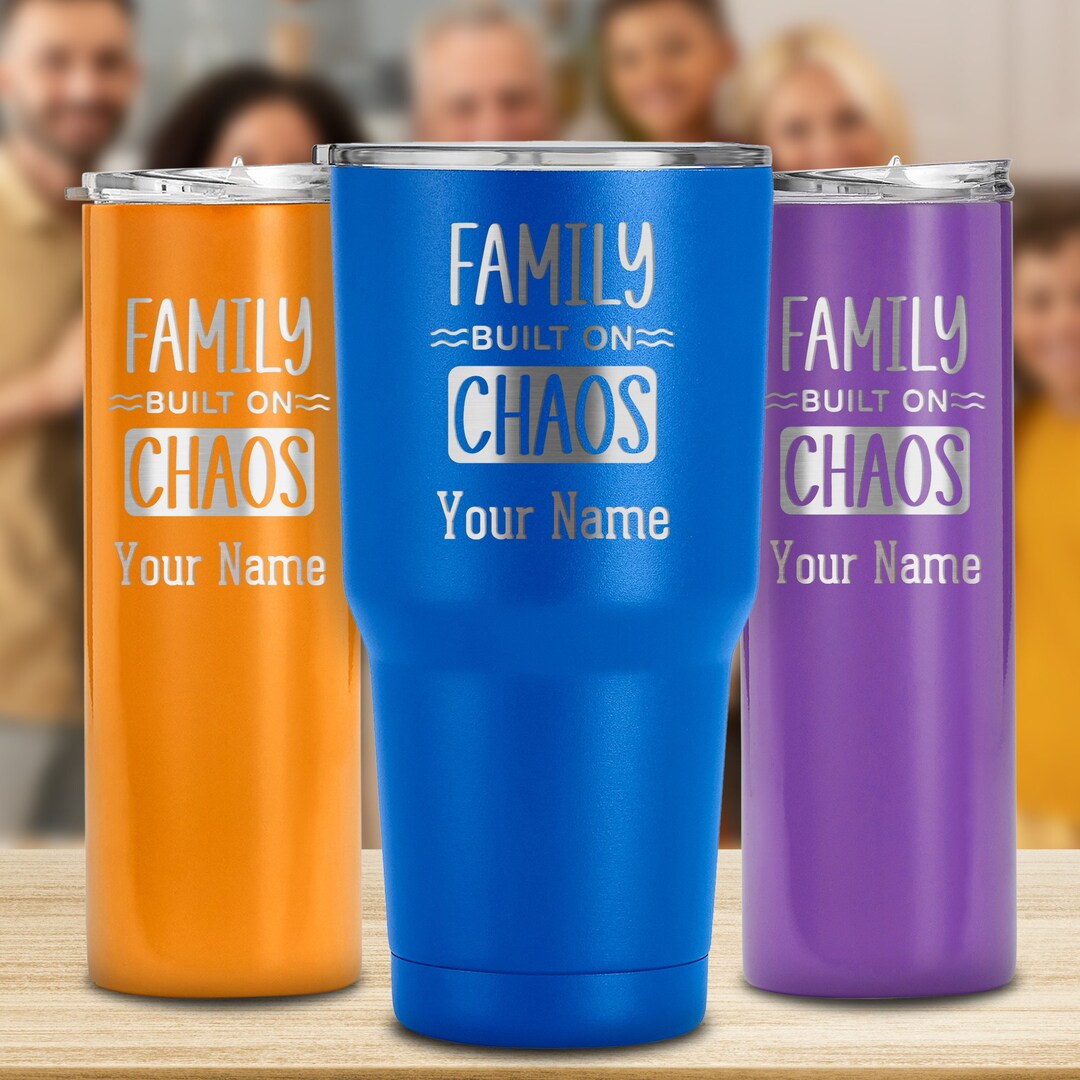 Family Built on Chaos Personalized Tumbler Cup, Stainless Steel Travel ...