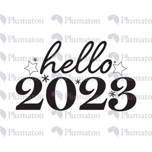 Hello 2023 Svg Png Dxf, Fun New Year Svg, Welcome 2023 Svg, Happy New ...