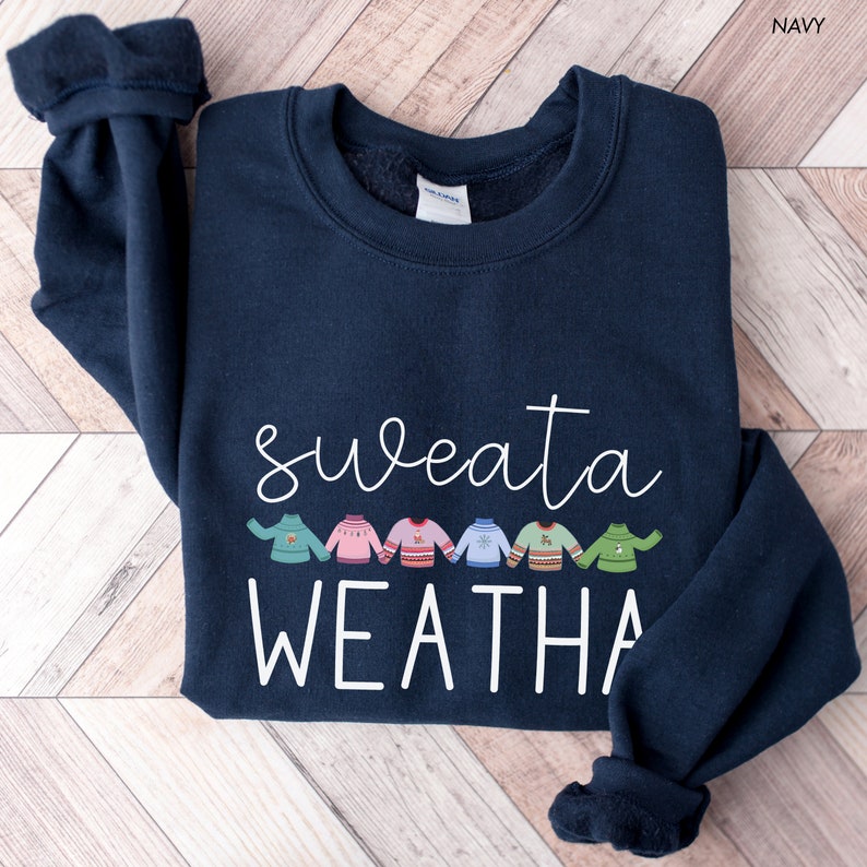 Sweata Weatha Sweatshirt | Ugly Christmas Sweater | Sweater Weather ...