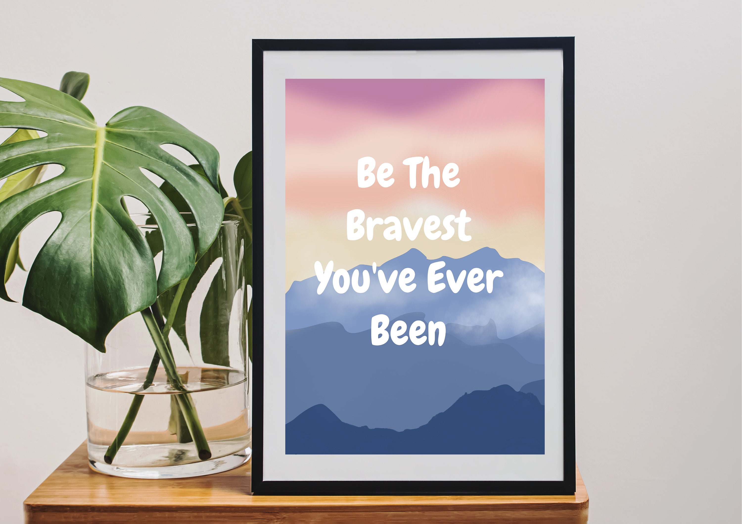 Be the Bravest You've Ever Been Motivational Poster - Etsy Australia